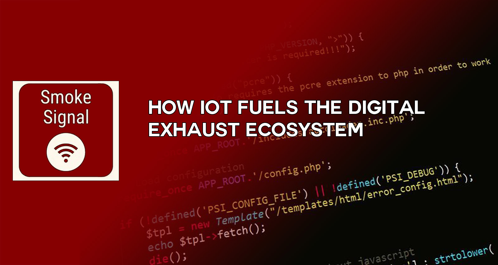 How IoT Fuels the Digital Exhaust Ecosystem – FNMedia Ltd Co